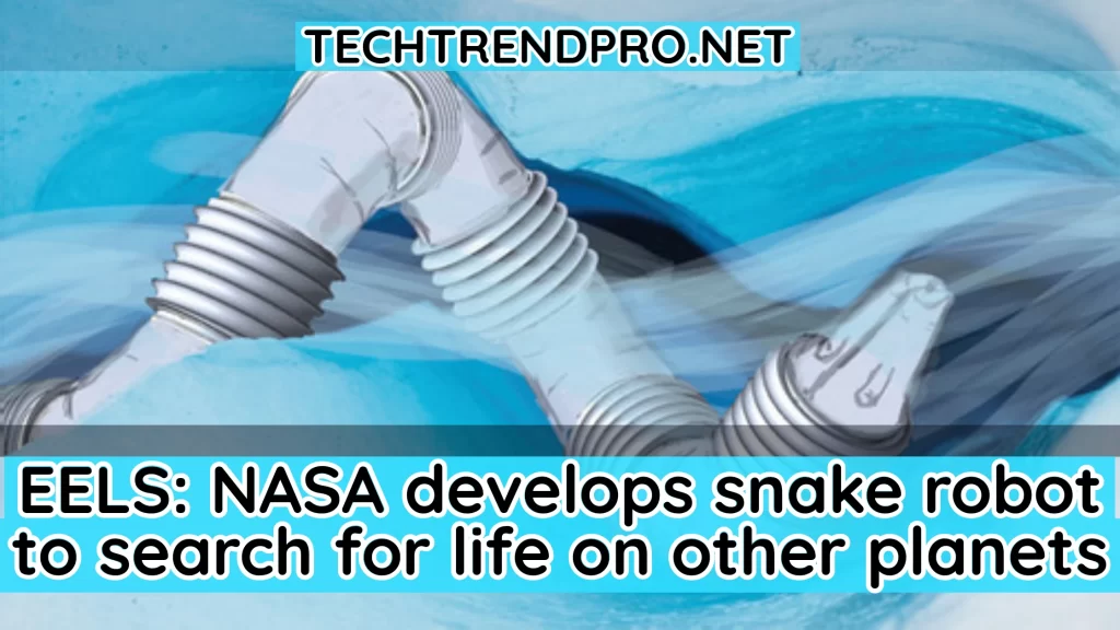 EELS: NASA develops snake robot to search for life on other planets